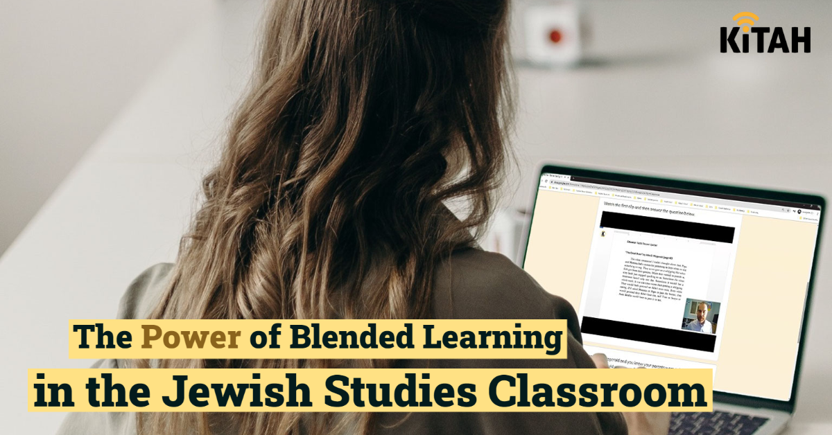 The Power of Blended Learning in the Jewish Studies Classroom • Kitah